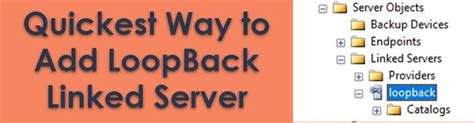 SQL SERVER Quickest Way To Add LoopBack Linked Server For OpenQuery