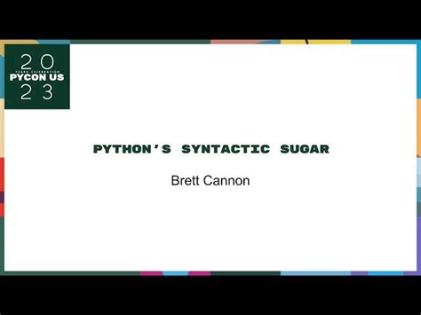 Pycon Us Talk Pythons Syntactic Sugar From Pycon Us Class Central