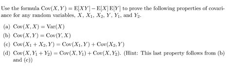 Solved Use The Formula Cov X Y E[xy] E[x] E[y] To