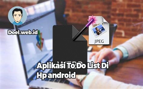 Rekomendasi Aplikasi To Do List Di Hp Android