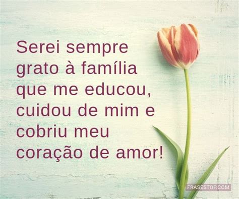 Frases De Agradecimento Fam Lia Para Retribuir O Amor Recebido P Frasestop