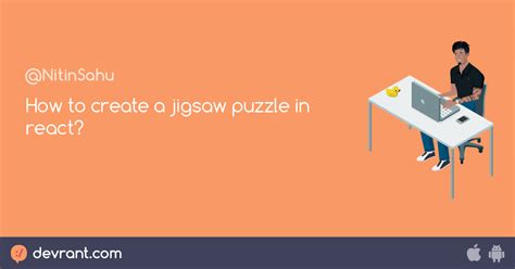 Puzzles How To Create A Jigsaw Puzzle In React Devrant