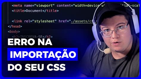Css NÃo Funciona Aqui Está A SoluÇÃo Youtube