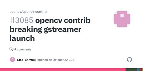 opencv contrib breaking gstreamer launch · issue 3085 · opencv opencv