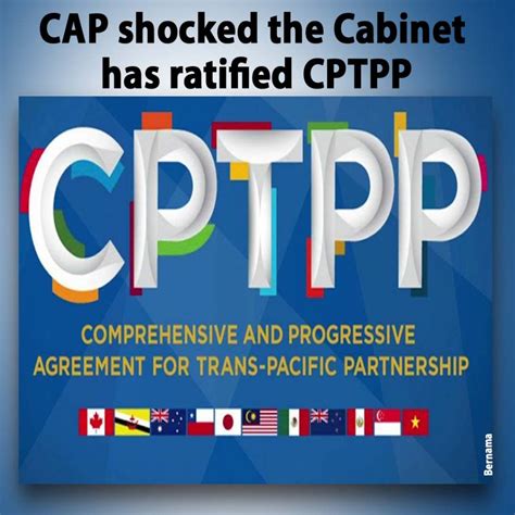 Cap Shocked The Cabinet Has Ratified Cptpp Consumers Association Penang