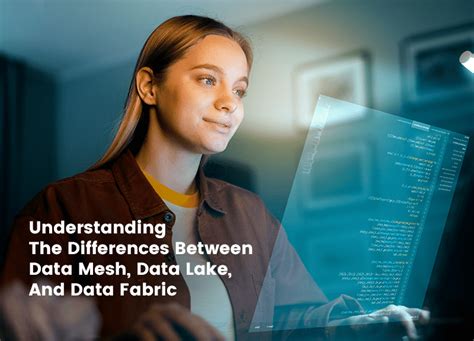 A Comparison Of Data Mesh Data Lake And Data Fabric