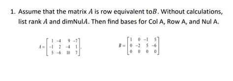 Solved Assume That The Matrix A Is Row Equivalent To B Chegg Com