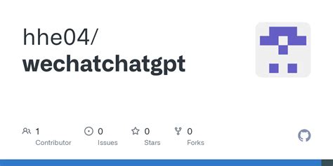 GitHub Hhe Wechatchatgpt