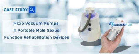 Micro Vacuum Pumps In Portable Male Sexual Health Devices Bodenflo