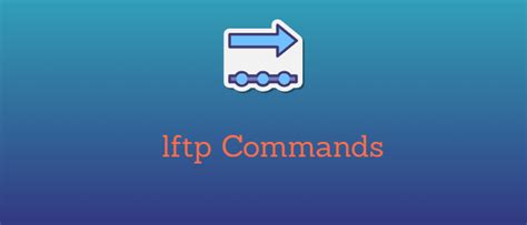 Lftp Commands To Manage Files With Examples