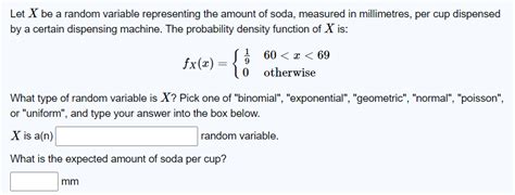 Solved Let X Be A Random Variable Representing The Amount Of Chegg
