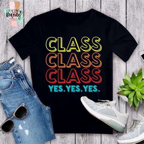 Class Class Class Yes Yes Yes Shirt Crafting With Brandy