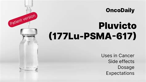 Pluvicto 177lu Psma 617 What Patients Need To Know Oncodaily