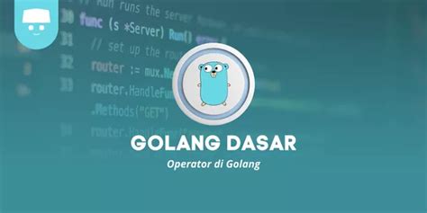 Belajar Golang Dasar 6 Operator — — Website Belajar