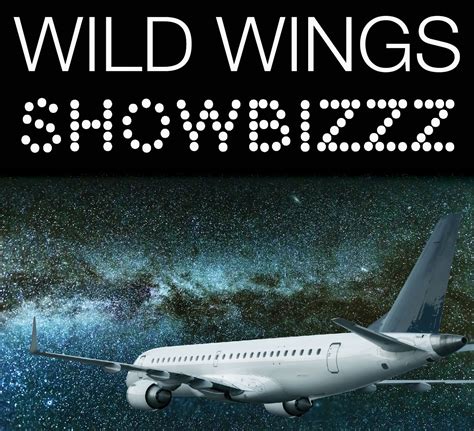 Faster And Louder Wild Wings Showbizzz