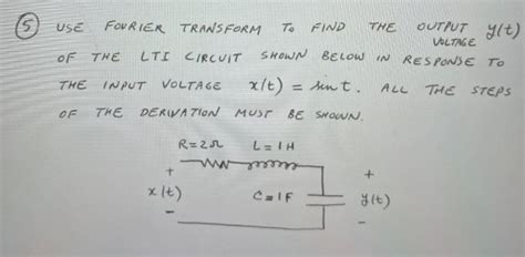 Solved 5 Output Yt Use Fourier Transform To Find The