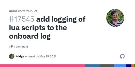 Add Logging Of Lua Scripts To The Onboard Log · Issue 17545 · Ardupilotardupilot · Github