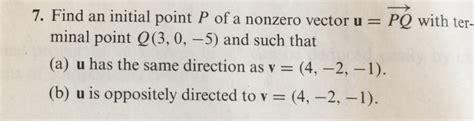 Solved Find An Initial Point P Of A Nonzero Vector U PQ Chegg