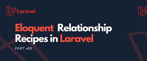 laravel relationship recipes exploring the whererelation method dev community