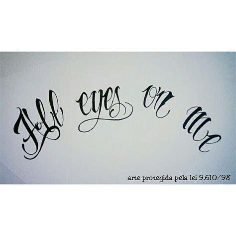 All Eyes On Me Calligraphy And Tattoo Art