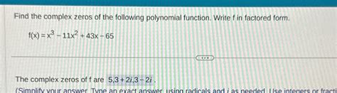 Solved Find The Complex Zeros Of The Following Polynomial