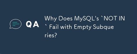 為什麼 mysql 的「not in」會因為空子查詢而失敗？ mysql教程 php中文網