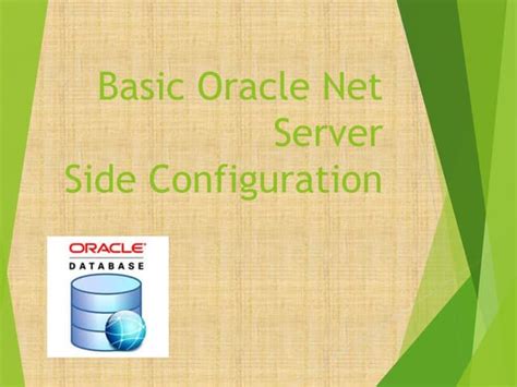 Basic Oracle Net Server Side Configuration Ppt