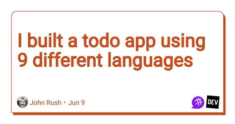 i built a todo app using 9 different languages r devto