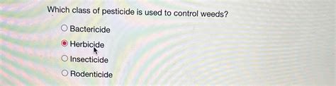 Solved Which Class Of Pesticide Is Used To Control