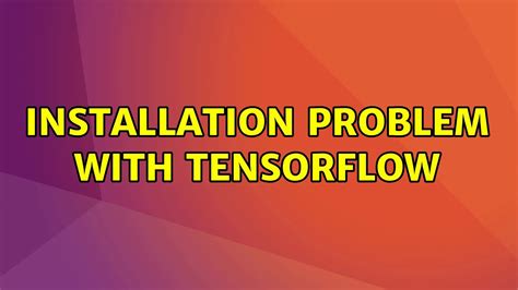 Installation Problem With Tensorflow Youtube