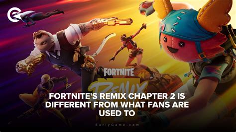 Fortnite S Remix Chapter Is Different From What Fans EarlyGame
