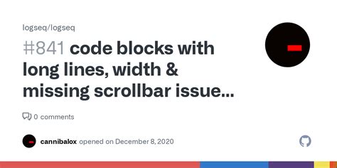 Code Blocks With Long Lines Width And Missing Scrollbar Issues On 0048 · Issue 841 · Logseq