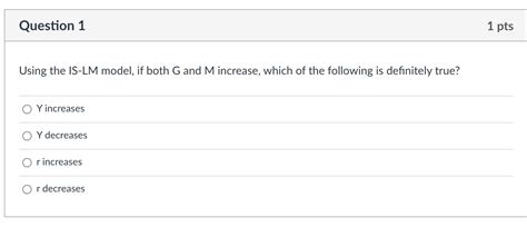 Solved Question 1 1 Pts Using The IS LM Model If Both G And Chegg Com