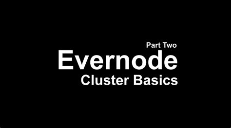 How To Deploy An Instance A Cluster And How Work On Smart Contracts In Real Time • Evernode Fans