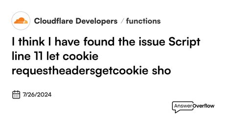 I Think I Have Found The Issue Script Line 11 `let Cookie