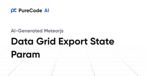 Build Great Meteorjs Data Grid Export State Param Components Faster Using Ai Tools