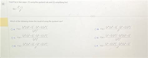 Solved Find F X ﻿in Two Ways 1 ﻿using The Quotient Rule