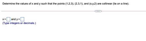 Solved Determine The Values Of X And Y Such That The Points Chegg Com