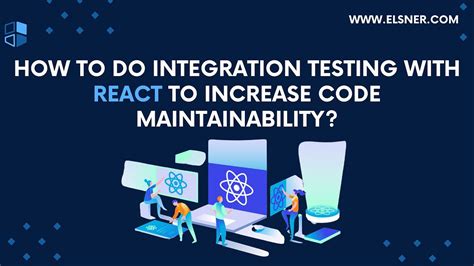 How To Do Integration Testing With React To Increase Code