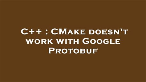C Cmake Doesn T Work With Google Protobuf Youtube