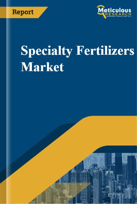 Specialty Fertilizers Market By Size Share Forecasts