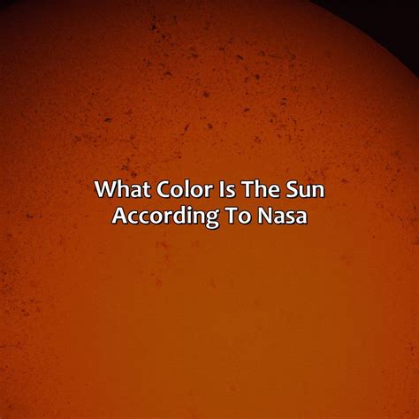 What Color Is The Sun According To Nasa Colorscombo Com