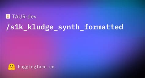 TAUR Dev S K Kludge Synth Formatted Datasets At Hugging Face