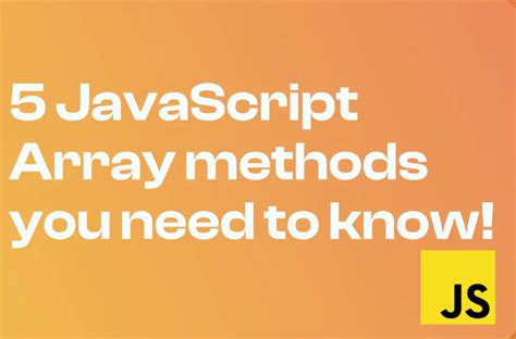 5 must know javascript array methods by tanner rollag medium