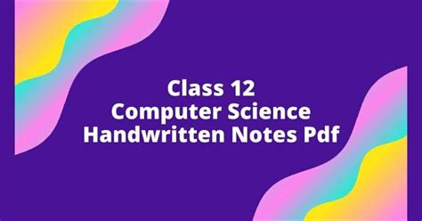 Class 12 Computer Science Handwritten Notes Pdf 2025