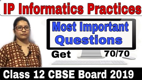 Ip Informatics Practices Class 12 Cbse 2019 Complete Paper Most Important Questions Youtube
