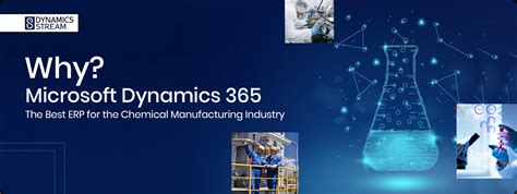Why Microsoft Dynamics 365 Is The Best Erp For The Chemical Manufacturing Industry