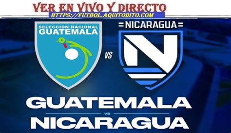 Guatemala Vs Nicaragua En Vivo Y En Directo Partido Amistoso En