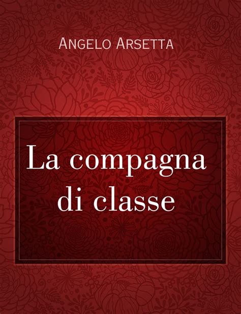 La Compagna Di Classe Il Racconto Di Angelo Arsetta Storiebrevi