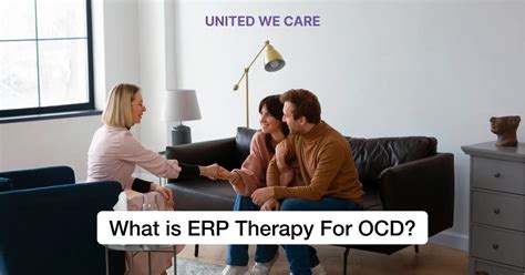 What Is Erp Therapy For Ocd United We Care A Super App For Mental